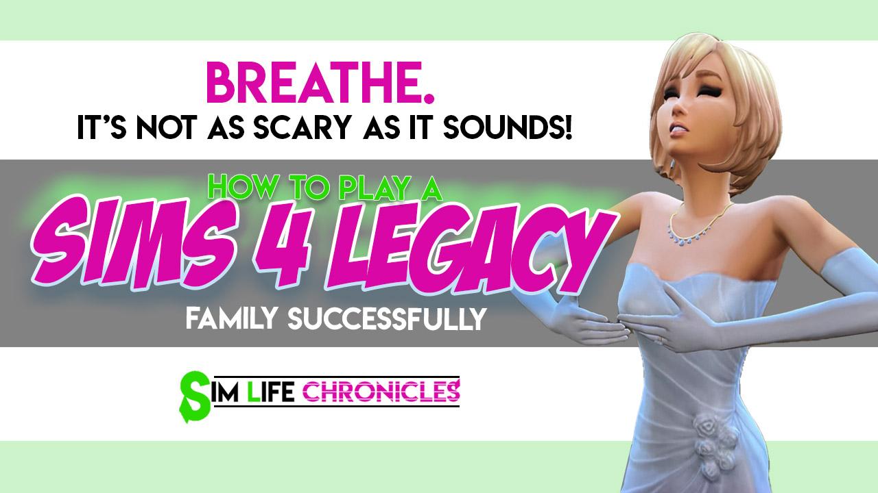 How to Play a Sims 4 Legacy Family Successfully → by SLC