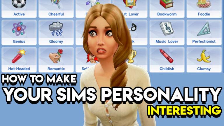 How to Make Your Sims Personality Traits Interesting in The Sims 4 → ...